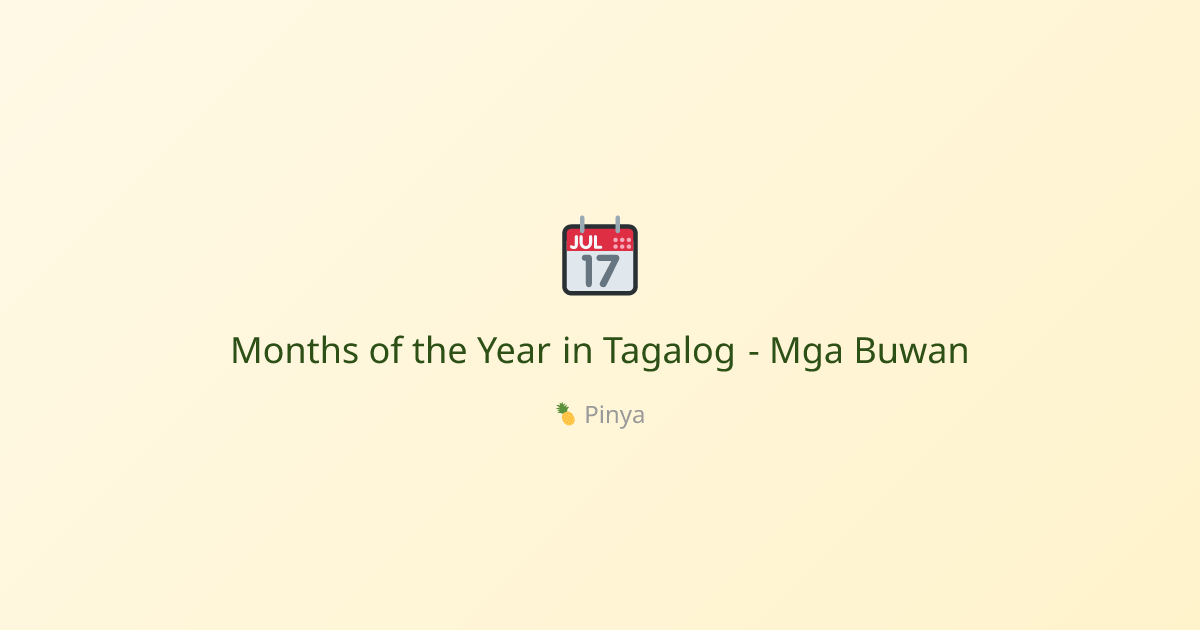 Months of the Year in Tagalog - Mga Buwan - Pinya